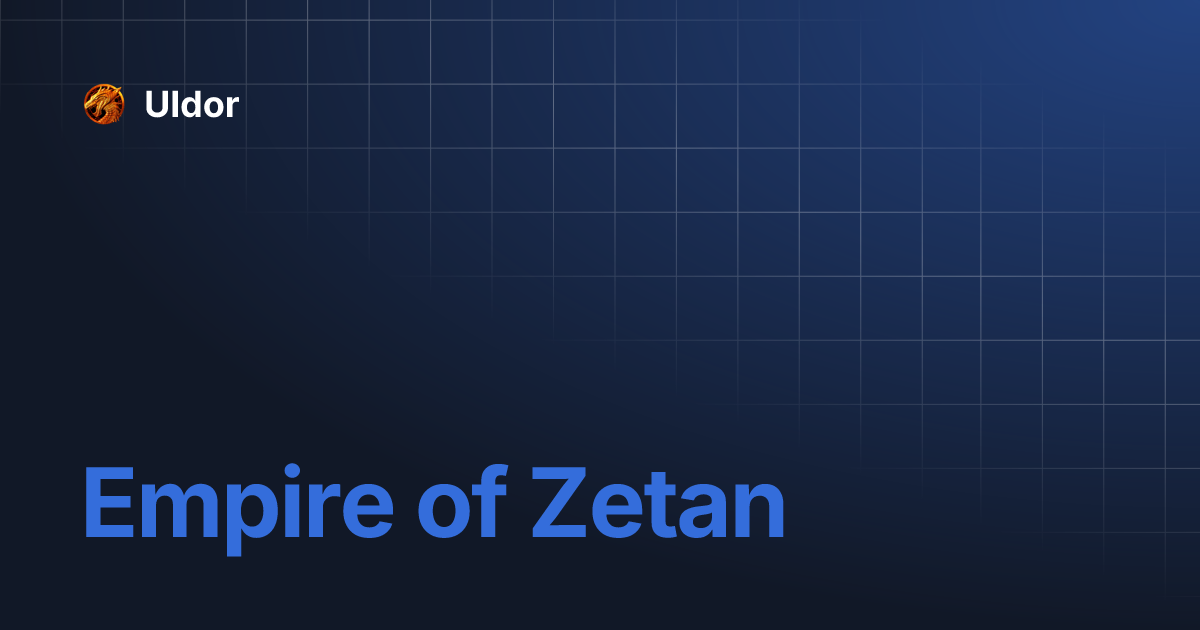 Empire of Zetan | Uldor